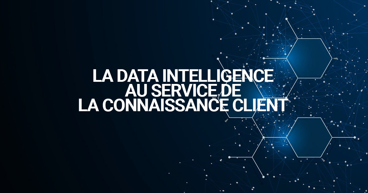 La Data Intelligence au service de la connaissance client